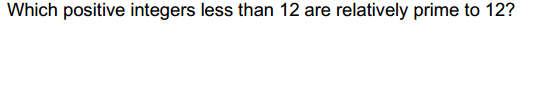 Solved Which positive integers less than 12 are relatively | Chegg.com