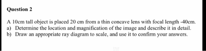 Solved A 10cm tall object is placed 20 cm from a thin | Chegg.com