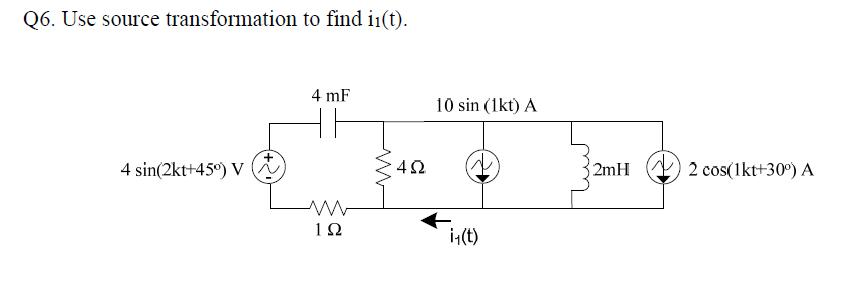 Solved Q6. Use source transformation to find ii(t) 4 mF 10 | Chegg.com
