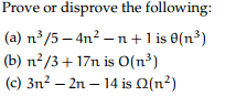 Solved Prove or disprove the following: (a) n3/5-4n2-n + 1 | Chegg.com