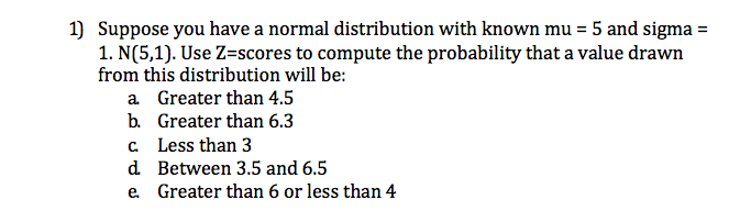 Solved 1) Suppose you have a normal distribution with known | Chegg.com