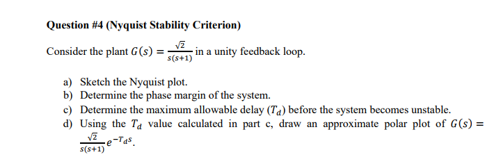 Solved Question #4 (Nyquist Stability Criterion) Consider | Chegg.com