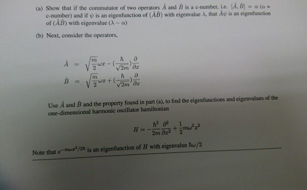 Solved (a) Show that if the commutator of two operators A | Chegg.com