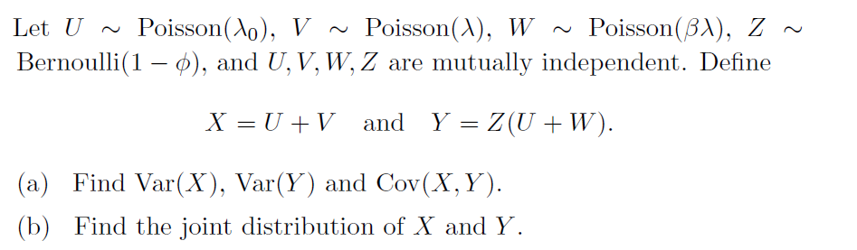 Solved Let U ~ Poisson(X0), V ~ Poisson(λ), W ~ Poisson(βλ), | Chegg.com