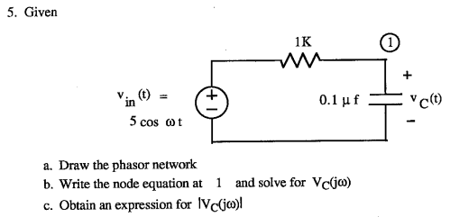 Solved 5. Given 1K V. (t 0.1 Hf v c(t) in 5 cos ot a. Draw | Chegg.com