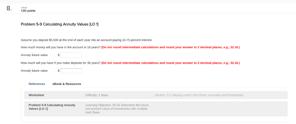 Solved 8. value: 1.00 points Problem 5-9 Calculating Annuity | Chegg.com