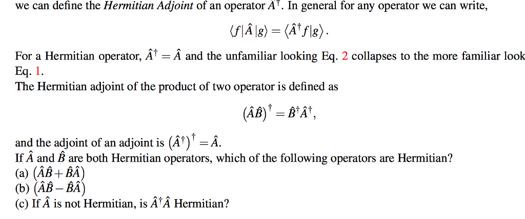 Solved we can define the Hermitian Adjoint of an operator | Chegg.com Solved we can define the Hermitian Adjoint of an operator | Chegg.com