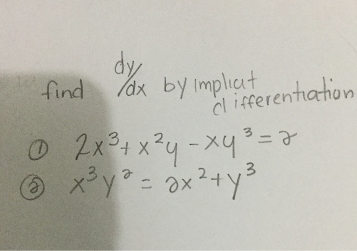 Solved Find dy/dx by implicit differentiation 2x^3 + x^2y - | Chegg.com