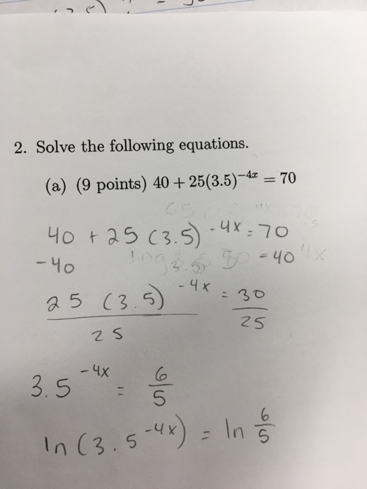 Solved Solve the following equations. 40 + 25(3.5)^-4x = 70 | Chegg.com