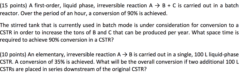 Solved (15 points) A first-order, liquid phase, irreversible | Chegg.com