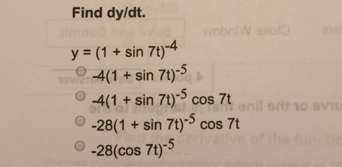 Solved Find dy/dt. y = (1 + sin 7t)^-4 -4(1 + sin 7t)^-5 | Chegg.com