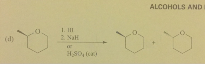 Solved (d) O 1. HI H2SO4 (cat) ALCOHOLS AND O | Chegg.com