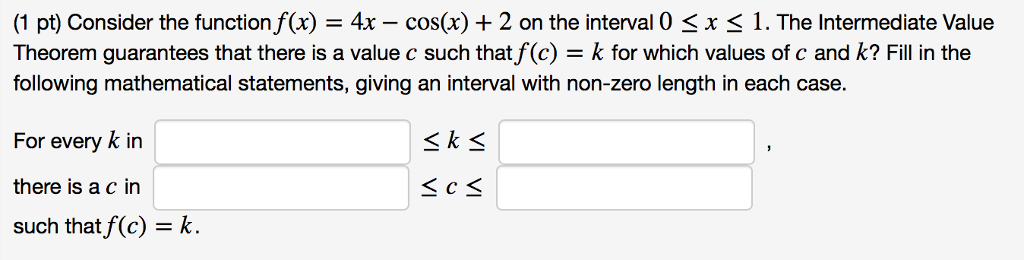 Solved (1 pt) Consider the functionf(x) = 4x-cos(x) + 2 on | Chegg.com