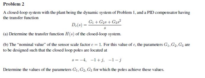 Problem 2 A closed-loop system with the plant being | Chegg.com