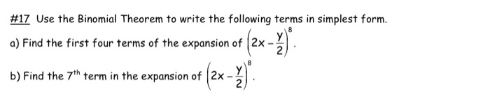 Solved Use The Binomial Theorem To Write The Following Terms