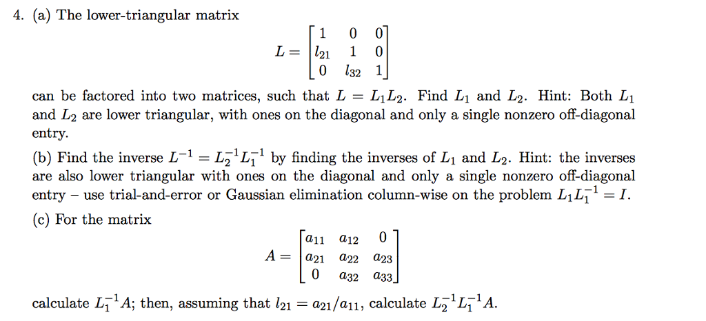 Solved 4. (a) The lower-triangular matrix 1 0 0 L=1121 1 0 0 | Chegg.com