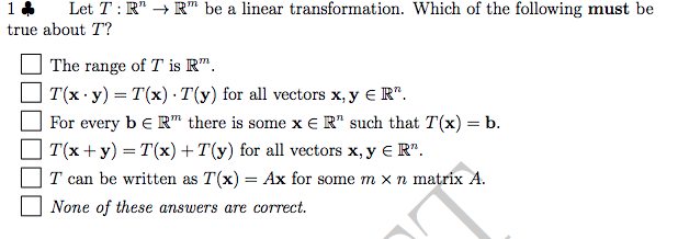 Solved 1 Let T : Rn ? Rm be a linear transformation. Which | Chegg.com