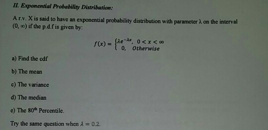Solved II. Exponential Probability Distribution: A r.v. X is | Chegg.com