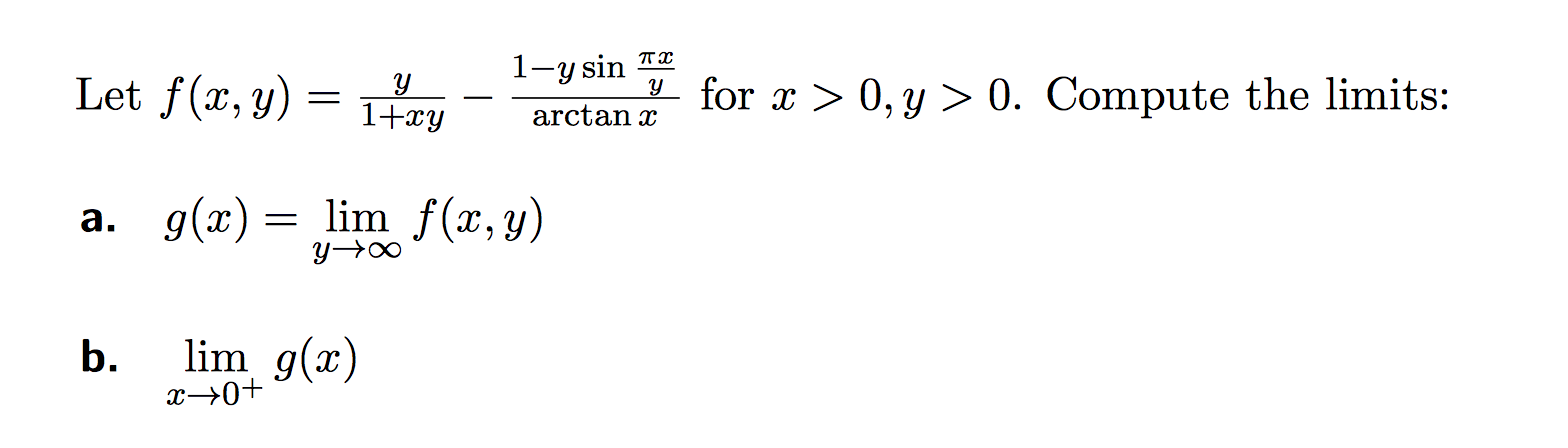 Solved Let f(X,y)=y/1+xy-1-ysinpix/y/arctan x for x> 0,y>0. | Chegg.com