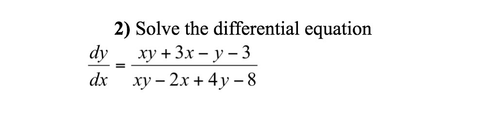 Solved 2) Solve the differential equation dy/dx = xy + | Chegg.com