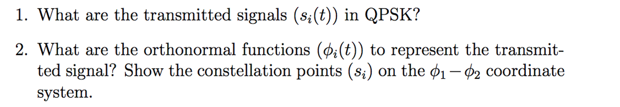 Solved What are the transmitted signals (s_i(t)) in QPSK? | Chegg.com