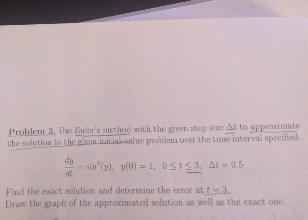 Solved Problem 3. Use Euler's method with the given step | Chegg.com