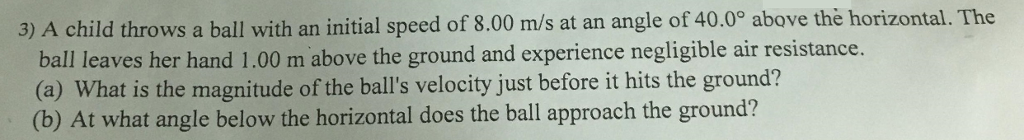 Solved 3) A child throws a ball with an initial speed of | Chegg.com