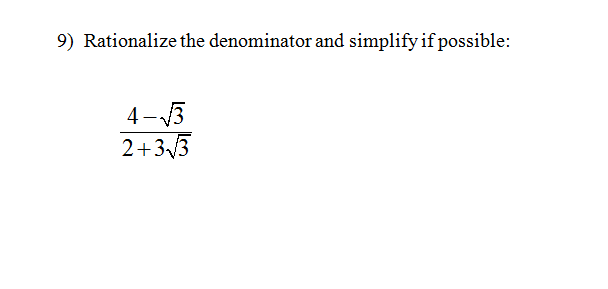 Solved Rationalize the denominator and simplify if possible: | Chegg.com