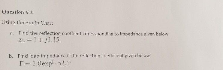 Solved Question #2 Using the Smith Chart Find the reflection | Chegg.com