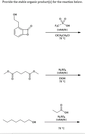Solved Provide the stable organic product(s) for the | Chegg.com