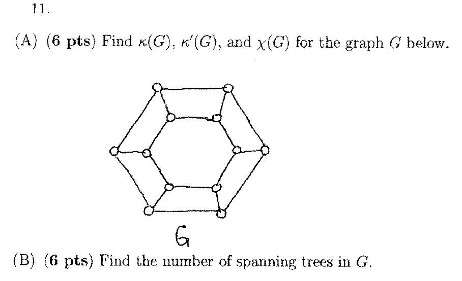 Solved Graph theory (A)find k(G), k'(G), and x(G) for the | Chegg.com