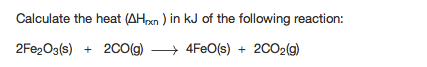 Solved Calculate the heat (delta Hrxn) in kJ of the | Chegg.com