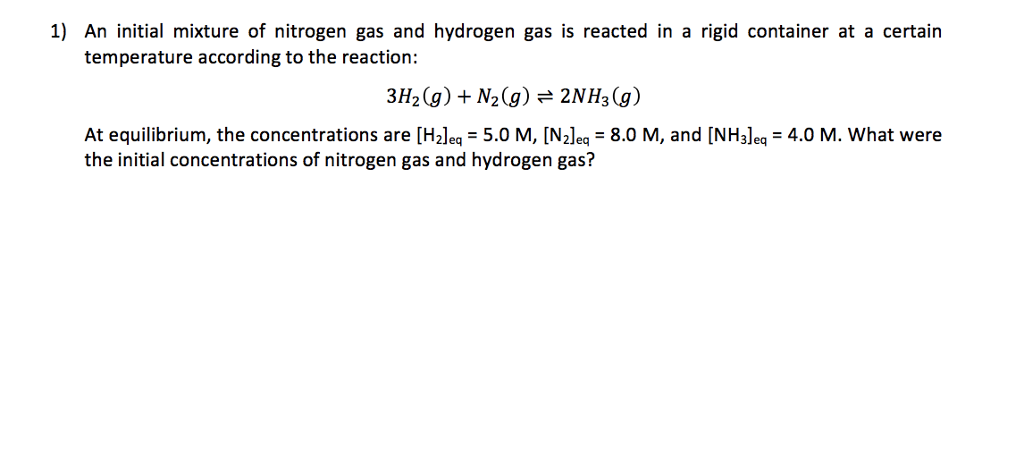 Solved 1) An initial mixture of nitrogen gas and hydrogen | Chegg.com