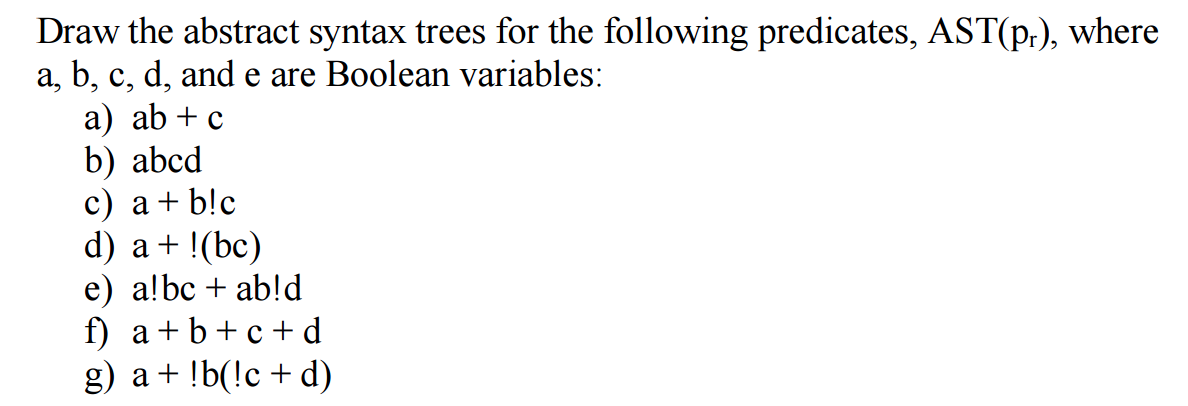 Solved Draw the abstract syntax trees for the following | Chegg.com