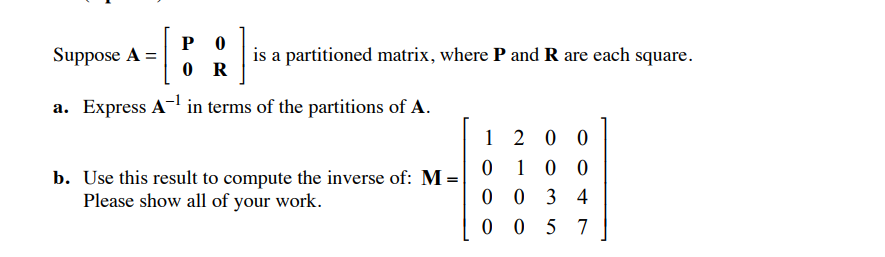 Solved Suppose A- is a partitioned matrix, where P and R are | Chegg.com