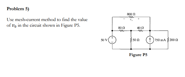 Solved Problem 5) 800 Ω Use mesh-current method to find the | Chegg.com