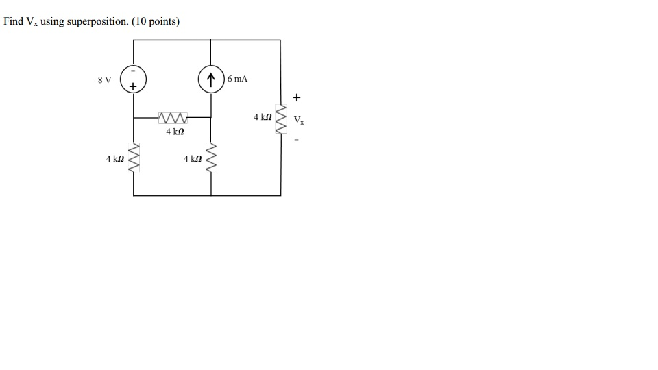 Solved: Find Vx Using Superposition. (10 Points) | Chegg.com