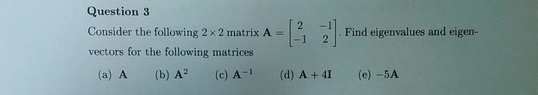 Solved Consider The Following 2 Times 2 Matrix A [2 1 1