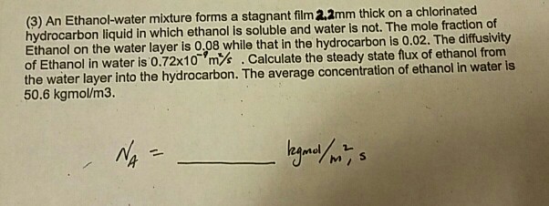 Solved An Ethanol-water mixture forms a stagnant film 2.2mm | Chegg.com