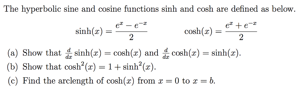 Solved The hyperbolic sine and cosine functions sinh and | Chegg.com Solved The hyperbolic sine and cosine functions sinh and | Chegg.com