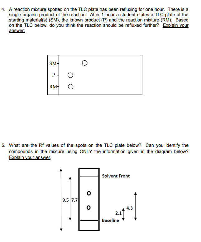Solved 4. A reaction mixture spotted on the TLC plate has | Chegg.com Solved 4. A reaction mixture spotted on the TLC plate has | Chegg.com