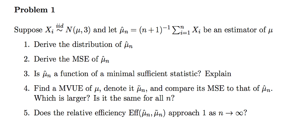 Solved Problem 1 iid Suppose Xi ~ N(?, 3) and let ?,-(n + | Chegg.com