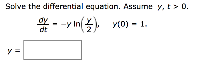Solved Solve the differential equation. Assume y, t > 0. | Chegg.com