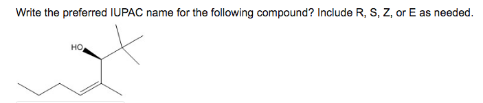 Solved Write the preferred IUPAC name for the following | Chegg.com