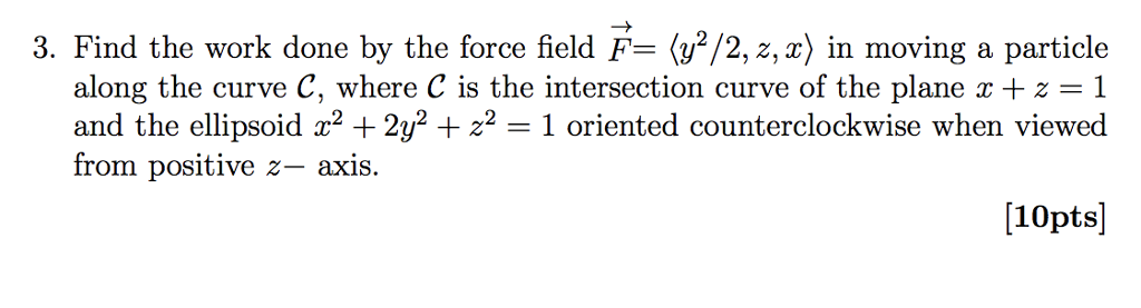 Solved 3. Find the work done by the force field F= 〈y2/2, | Chegg.com