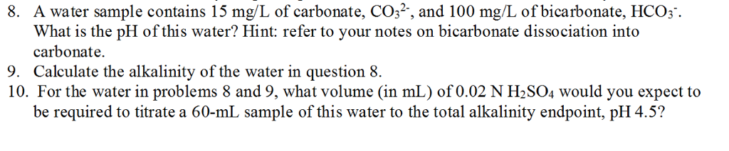 Solved 8. A water sample contains 15 mg/L of carbonate, | Chegg.com