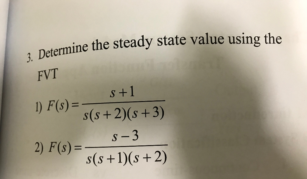 Solved 3. Determine the steady state value using the FVT s | Chegg.com