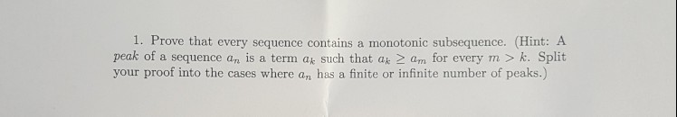 Solved 1. Prove that every sequence contains a monotonic | Chegg.com