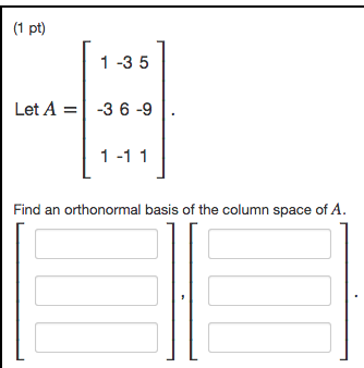 Solved Find an orthonormal basis of the column space of A. | Chegg.com