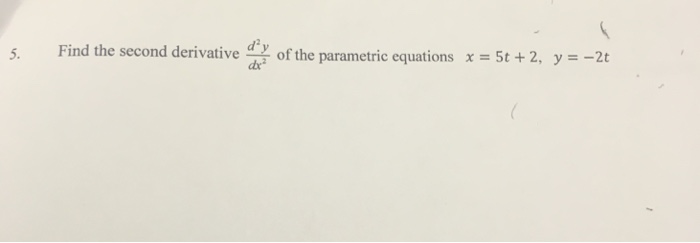 Solved Find the second derivative d^2y/dx^2 of the | Chegg.com